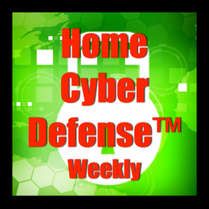 Home Cyber Defense Weekly Newsletter Provides Consumers Vital ...