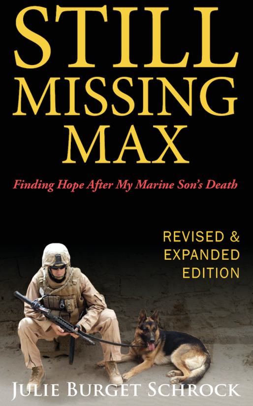 Still Missing Max: Finding Hope After My Marine Son's Death - Revised ...