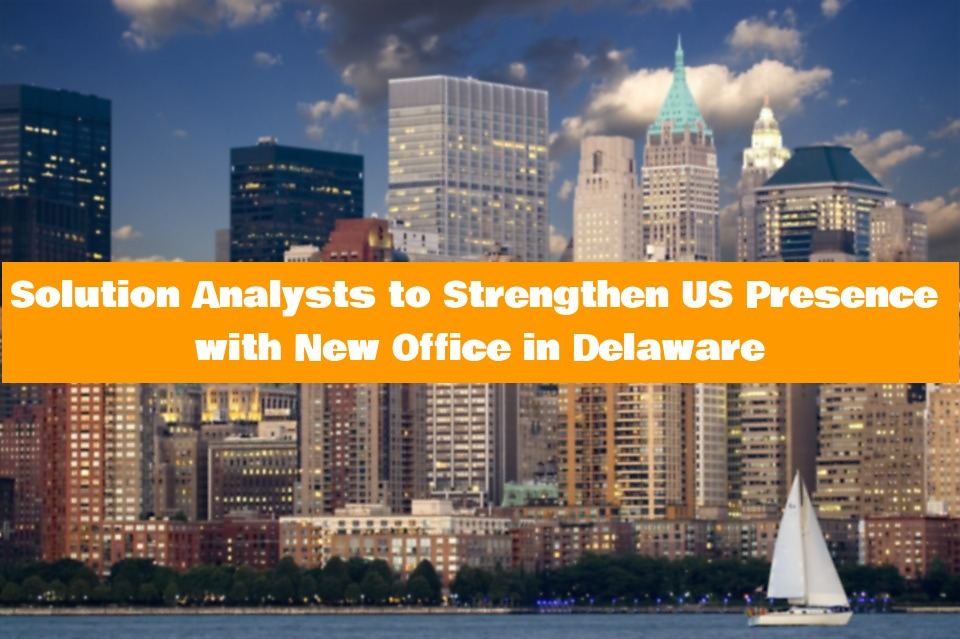 Solution Analysts to Strengthen US Presence with New Office in Delaware ...